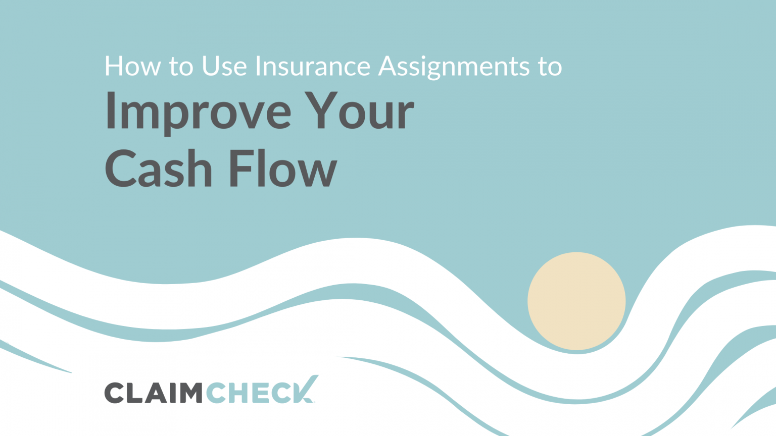 How to Use Insurance Assignments to Improve Your Cash Flow – ClaimCheck