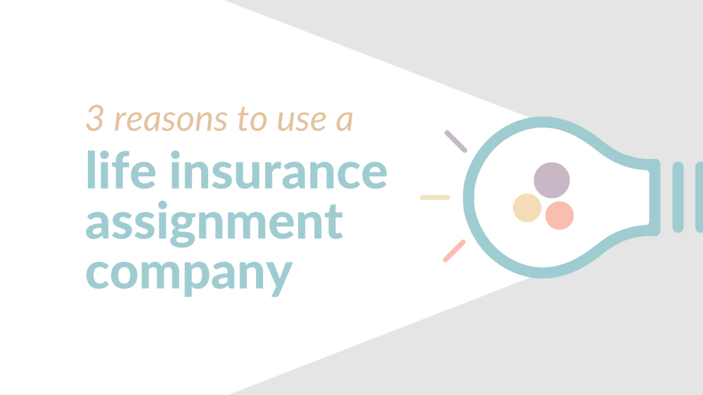 3 Reasons to Use a Life Insurance Assignment Company – ClaimCheck